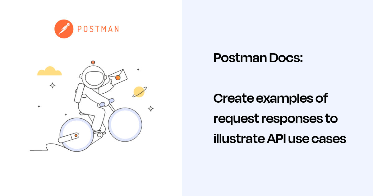 Create examples of request responses to illustrate API use cases | Postman Docs